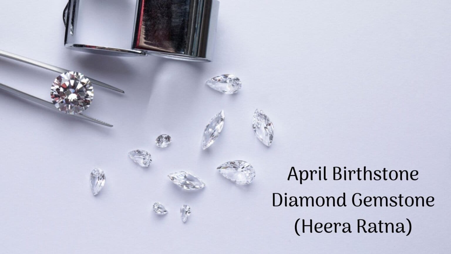 April Birthstone: Natural Diamond Gemstone (Benefits & Fact)